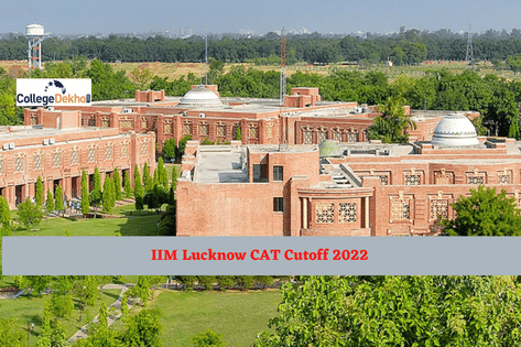 IIM Lucknow CAT Cutoff 2022: Check shortlisting cutoff for GD/ PI ...