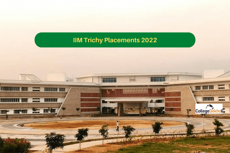 IIM Trichy Placements 2022: Highest package, total number of offers, highlights | CollegeDekho