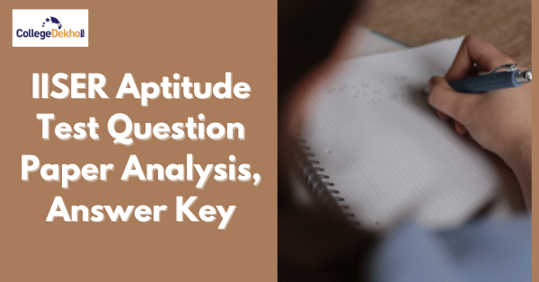 IISER Aptitude Test 2021 Question Paper Analysis (Available), Answer ...