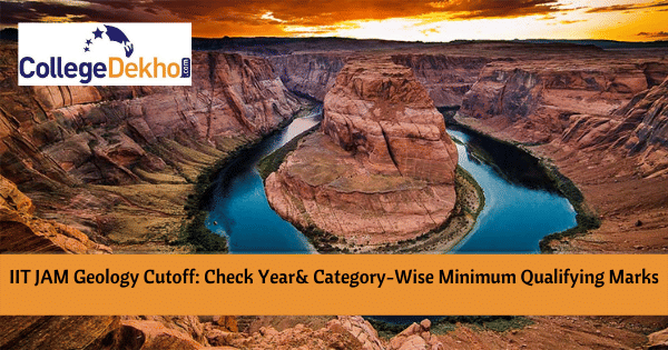 IIT JAM Geology Cutoff 2023: Check Year& Category-Wise Minimum ...