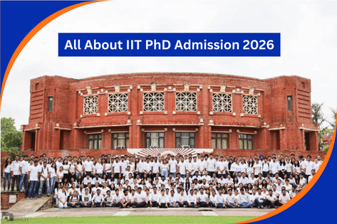 IIT PhD Admission 2026: Dates, Application Form, Eligibility Criteria ...