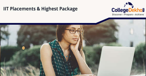 IITs Placements: Highest Package Offered, Top Recruiters | CollegeDekho