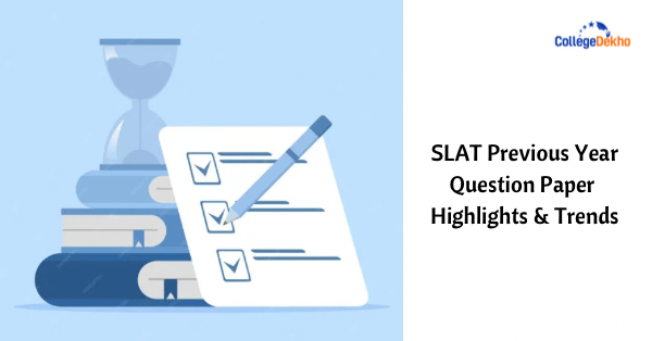 SLAT Previous Year Question Papers Highlights & Trends | CollegeDekho