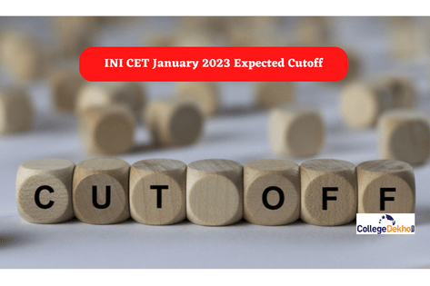 INI CET January 2023 Expected Cutoff: Check branch-wise expected cutoff ...