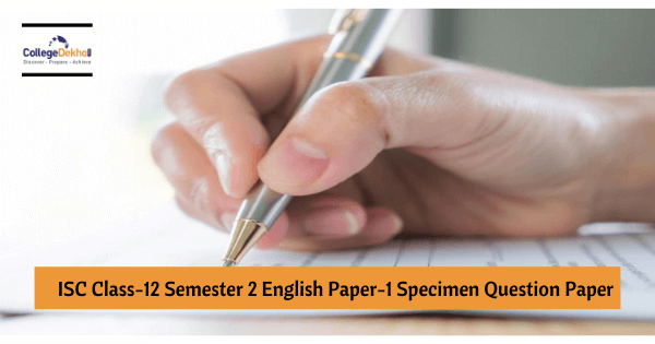 ISC Class 12 Semester 2 English (Paper 1) Specimen Question Paper 2022 ...