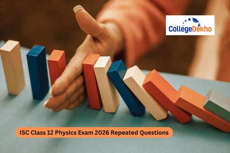 ISC Class 12 Physics Exam 2026 Repeated Questions | CollegeDekho