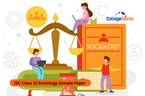 ISC Class 12 Sociology Sample Paper 2025-26: Download PDF | CollegeDekho