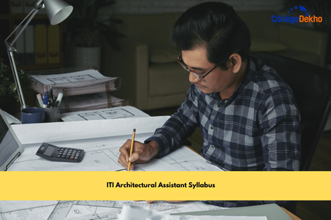 ITI Architectural Assistant Syllabus: Course Structure, Details ...