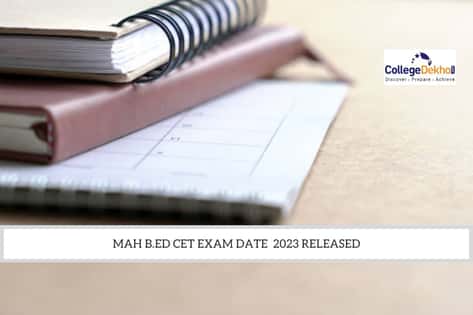 MAH B.Ed CET Exam Date 2023 Released: Check schedule for B.Ed and ELCT ...
