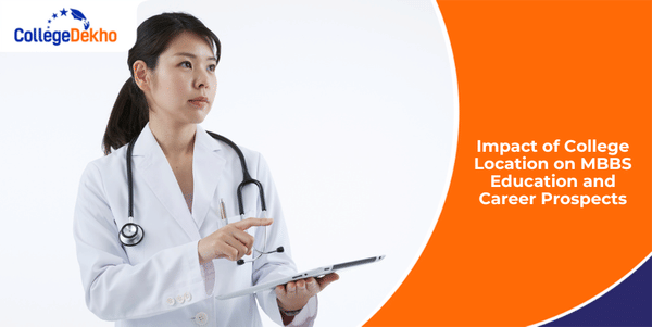 Impact of College Location on MBBS Education and Career Prospects ...