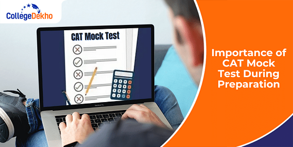 Importance Of Cat 2025 Mock Test During Preparation Collegedekho