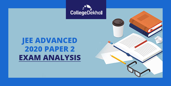 JEE Advanced 2020 Paper 2 Exam & Question Paper Analysis (Out): Answer ...