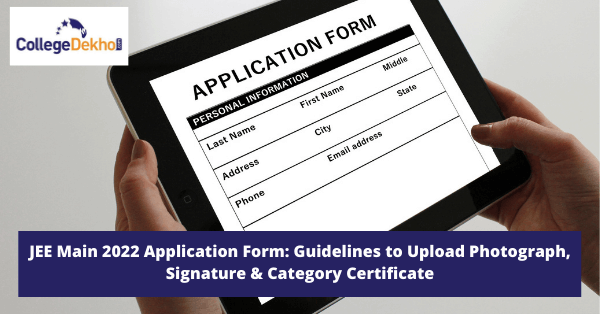 JEE Main 2022 Application Form: Guidelines to Upload Photograph ...