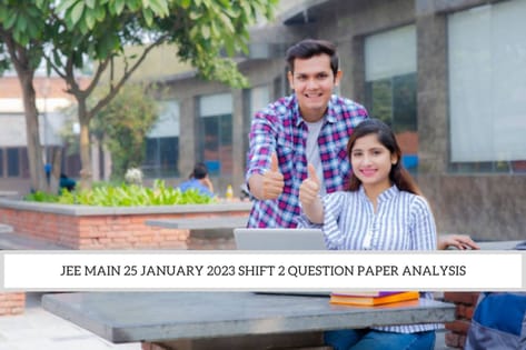 JEE Main 25 January 2023 Shift 2 Question Paper Analysis (Available ...