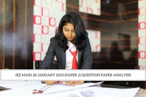 JEE Main 28 January 2023 Question Paper Analysis B.Arch and B.Plan ...