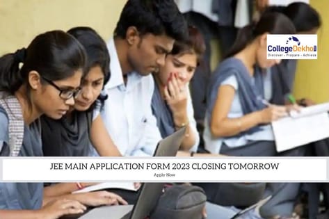JEE Main Application Form 2023 closing tomorrow, apply now | CollegeDekho