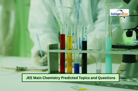 JEE Main Chemistry 2026 Predicted Topics and Questions | CollegeDekho