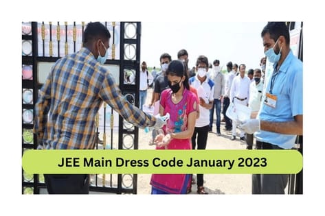 JEE Main Dress Code January 2023: Know what to wear, important ...