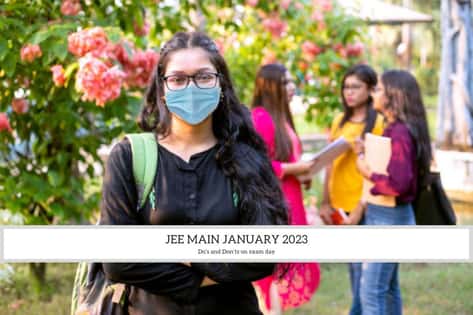 JEE Main January 2023 Begins Tomorrow: Do’s and Don’ts on exam day ...
