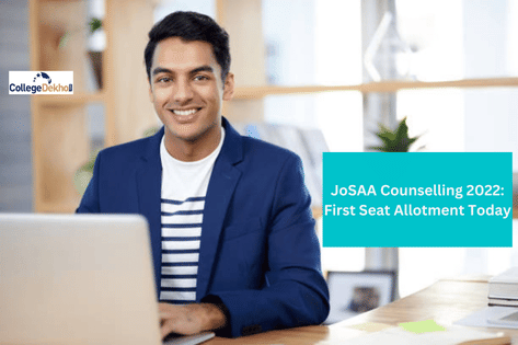 JoSAA Counselling 2022: First Seat Allotment Released Today at jossa.nic.in | CollegeDekho