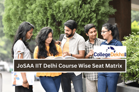 JoSAA IIT Delhi Course Wise Seat Matrix 2023 | CollegeDekho