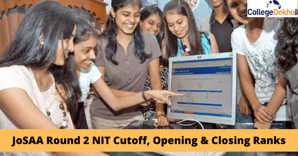 JoSAA Round 2 Previous Years' NIT Cutoff - Check Opening & Closing Ranks | CollegeDekho