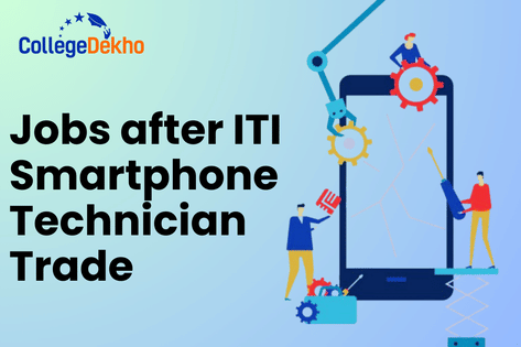 List of Jobs Available After ITI Smartphone Technician Trade: Career ...