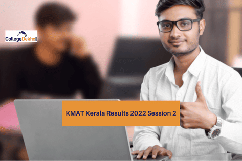 KMAT Kerala Results 2022 Session 2 Released: Direct Link to Check, Cutoff | CollegeDekho