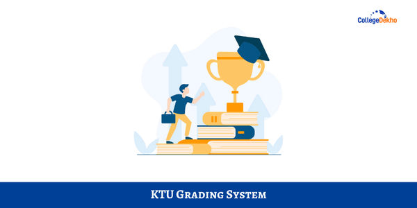 KTU Grading System: A Complete Guide | CollegeDekho