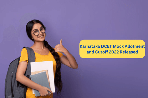 Karnataka DCET Mock Allotment and Cutoff 2022 Released: Link to check, important instructions ...