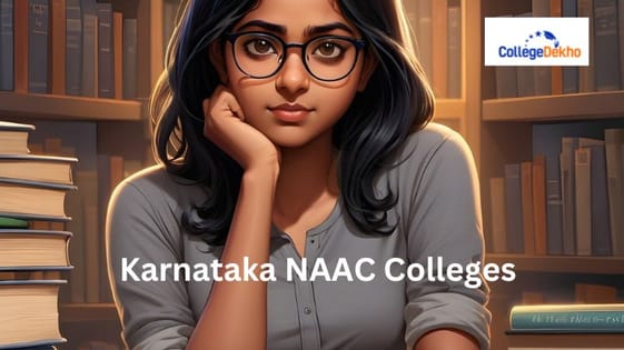 Karnataka NAAC Colleges List 2024-25: Grades, CGPA and More | CollegeDekho
