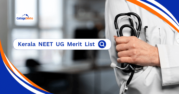 Kerala NEET Merit List 2025: Dates (July 28), How to Download MBBS/BDS ...