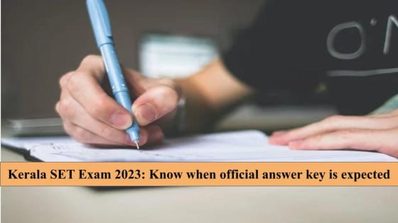 Kerala SET Exam 2023: Know when official answer key is expected ...