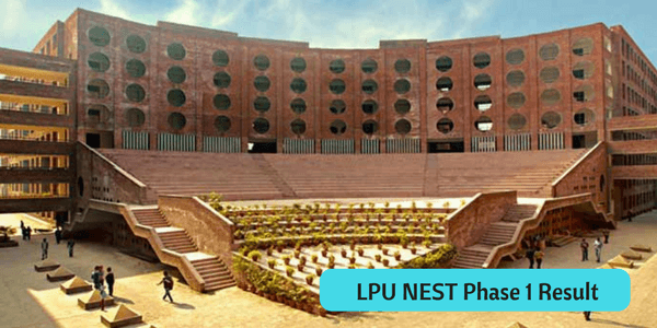 LPU NEST Phase 1 Result Declared; Counselling starts from May 4 ...