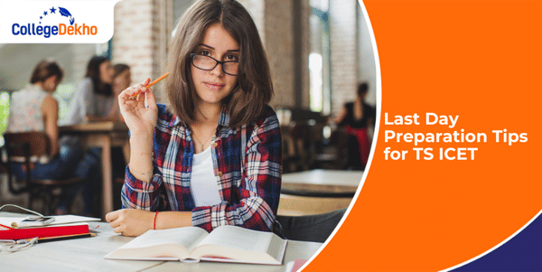 Last Day Preparation Tips for TS ICET 2025 | CollegeDekho