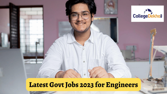 Latest Govt Jobs 2023 for Engineers: Check Exam Dates, Notification ...
