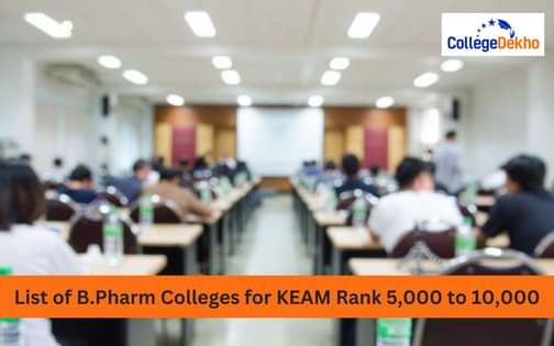 List of B.Pharm Colleges for KEAM Rank 5,000 to 10,000 | CollegeDekho