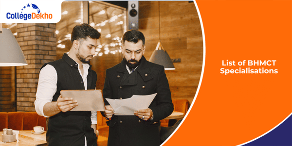 List of BHMCT Specialisations: Admission, Fee, Career, Job Scope ...