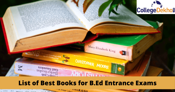 List of Best Books for B.Ed. Entrance Exams 2024 | CollegeDekho