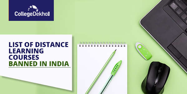 List of Distance Learning Courses Banned in India | CollegeDekho