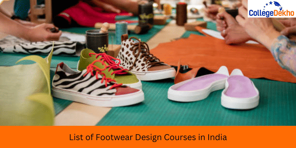 List of Footwear Design Courses in India 2024 | CollegeDekho