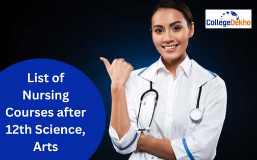 List of Nursing Courses after 12th Science, Arts- Check Eligibility ...