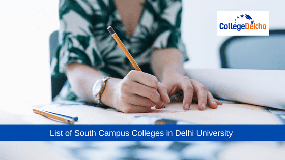 Top 10 South Campus Colleges in Delhi University (DU): Courses Offered ...