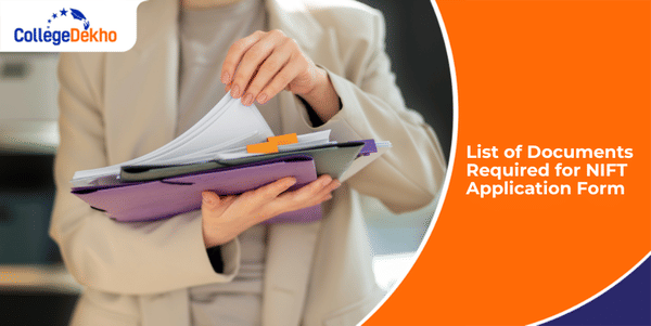 List of Documents Required for NIFT Application Form 2026 | CollegeDekho