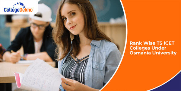 Rank Wise TS ICET 2025 Colleges Under Osmania University | CollegeDekho