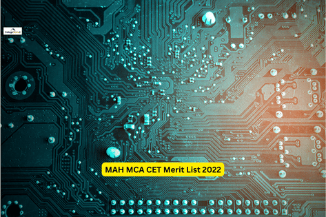 MAH MCA CET Merit List 2022 Releasing Today: Steps to check provisional ...