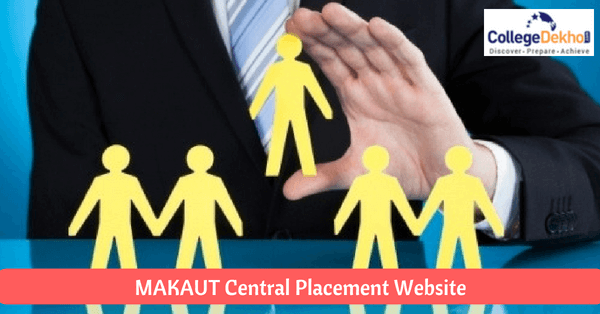 MAKAUT Launches Central Placement Website to Assist Students | CollegeDekho