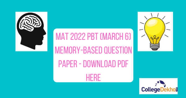 MAT 2022 PBT (March 6) Memory-Based Question Paper - Download PDF Here ...