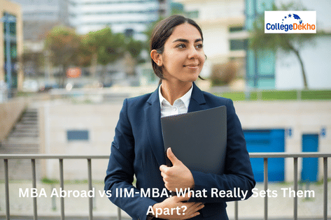 MBA Abroad vs IIM-MBA: What Really Sets Them Apart? | CollegeDekho