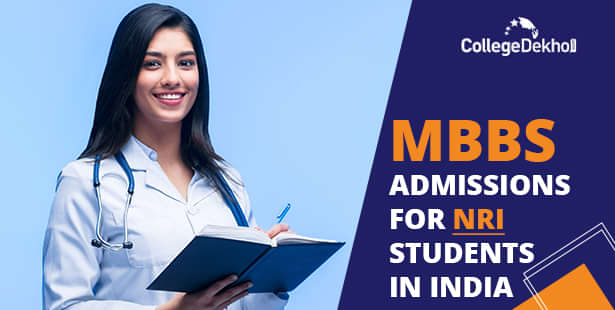 MBBS Admissions for NRI Quota in NEET 2024: Eligibility, Documents, Quota, Colleges, No. of ...